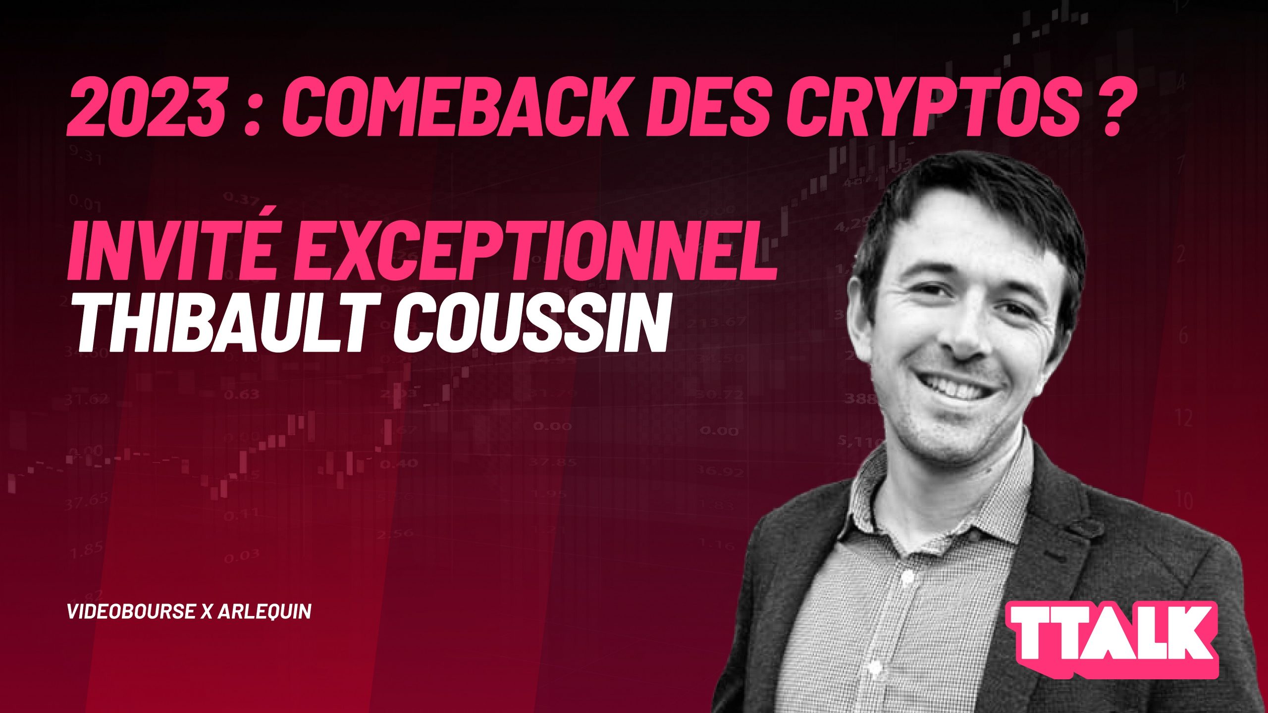2023 : le comeback des cryptos ? 📈 TTalk avec Thibault COUSSIN